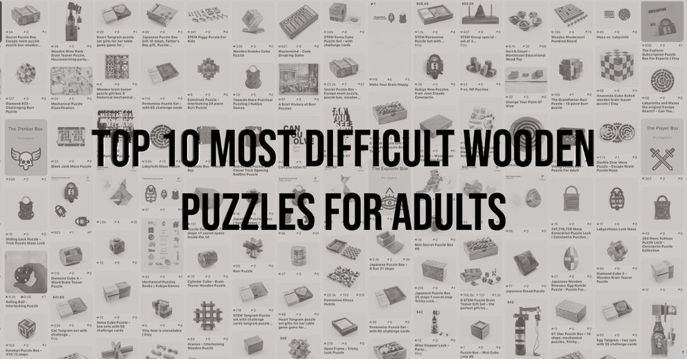 Top 10 Most Difficult Wooden Puzzles for Adults – Kubiya Games