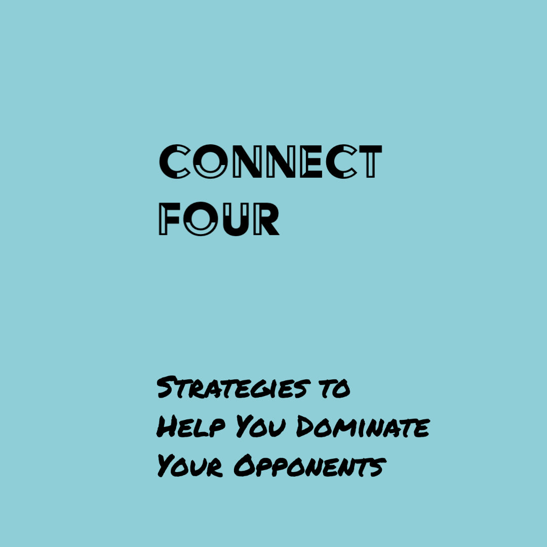 Connect Four Strategies to Help You Dominate Your Opponents – Kubiya Games