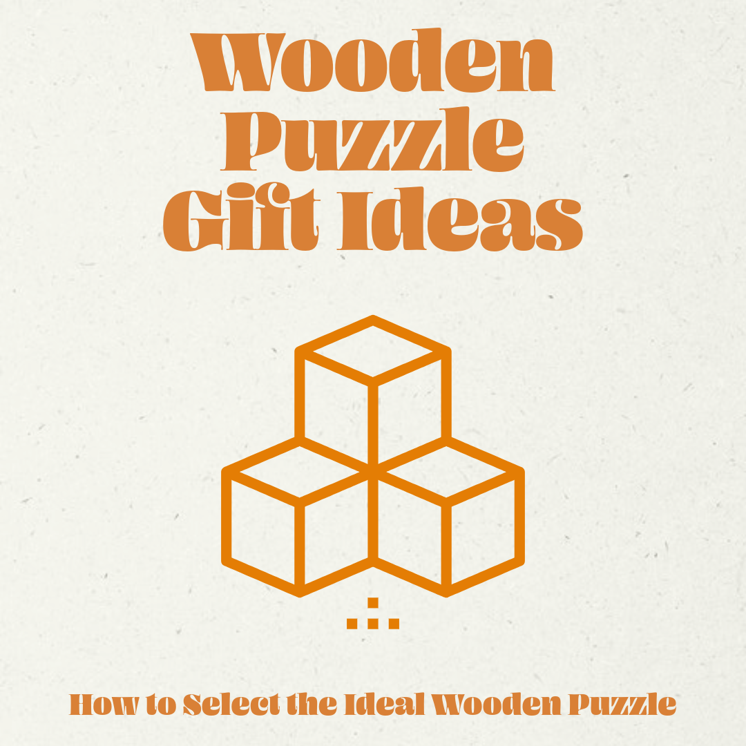 Wooden Puzzle Gift Ideas: How to Select the Ideal Wooden Puzzle ...