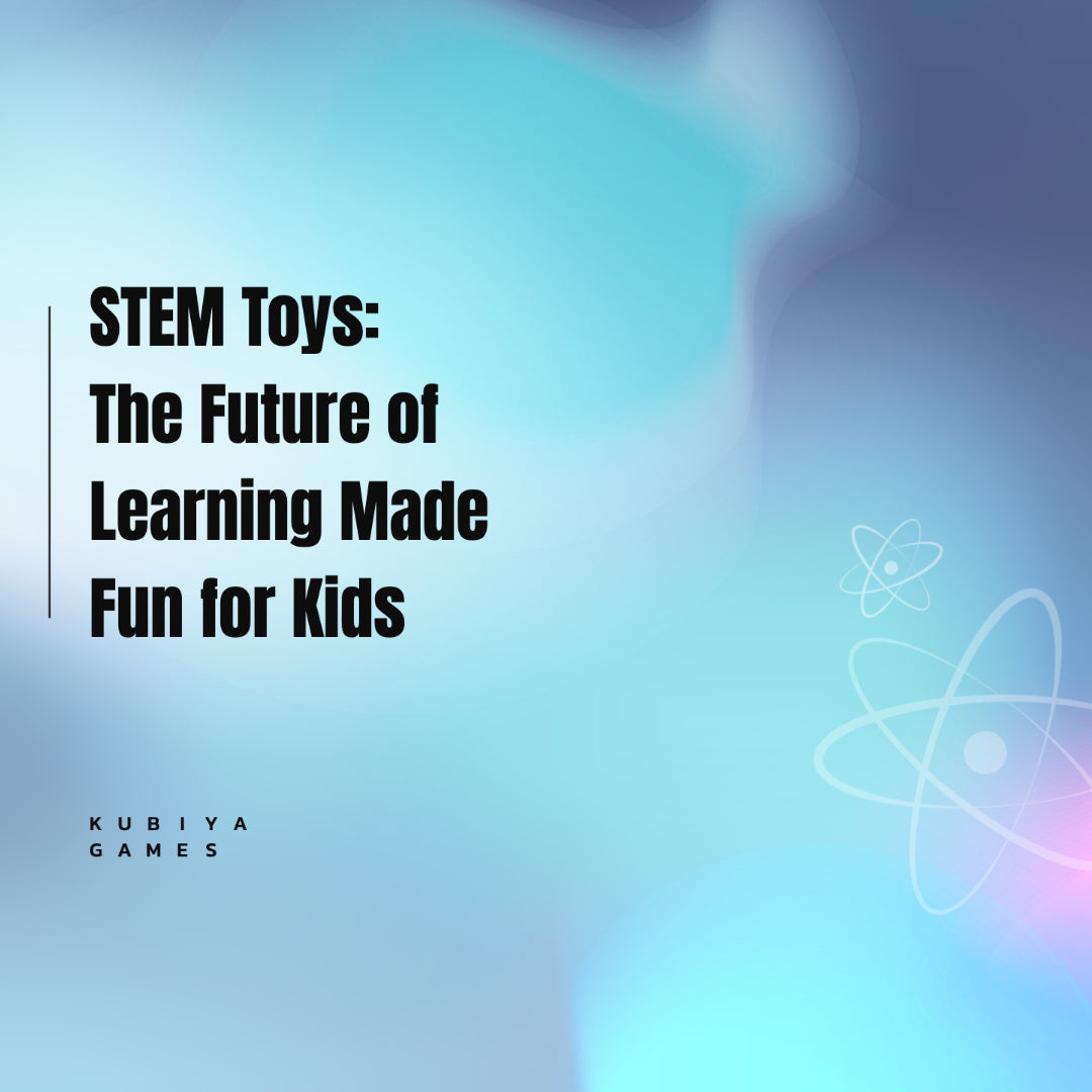 STEM Toys: The Future of Learning Made Fun for Kids – Kubiya Games