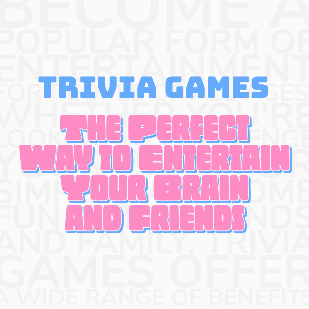 Trivia Games: The Perfect Way to Entertain Your Brain and Friends ...